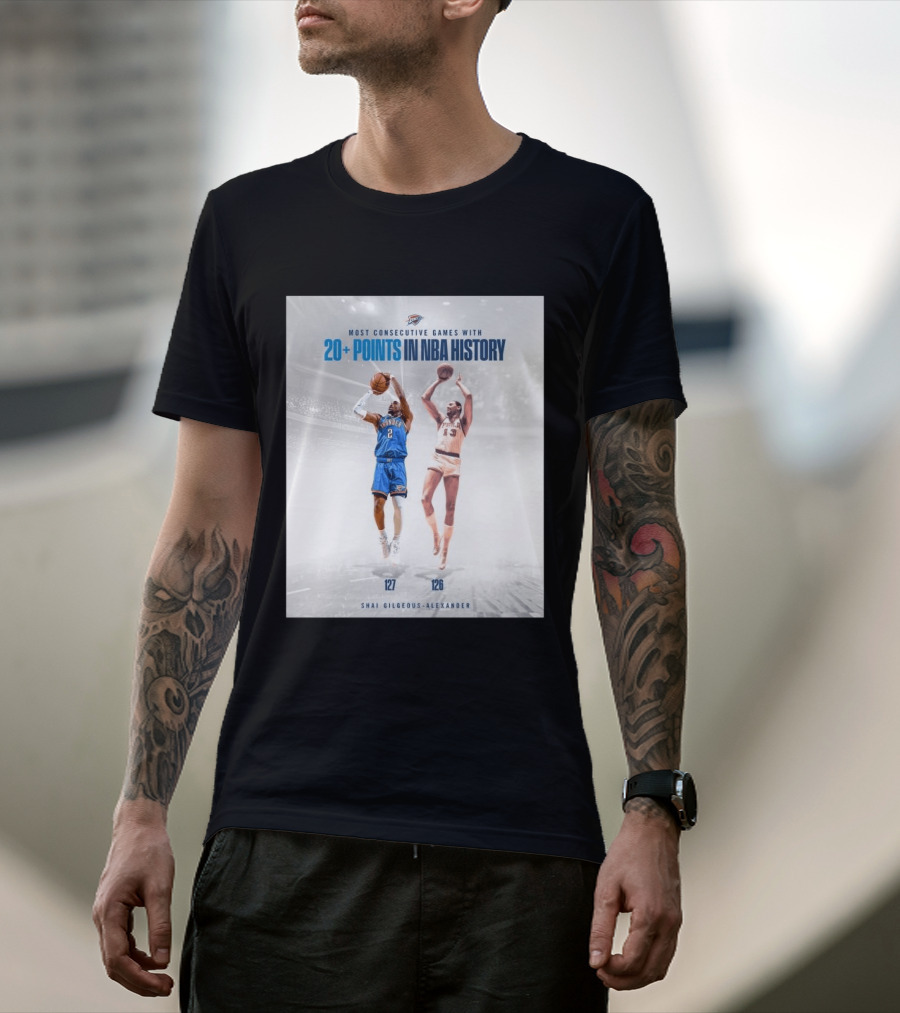 Shai Gilgeous Alexander OKC Thunder Most Consecutive Games With 20+ Points In NBA History 127 T-Shirt