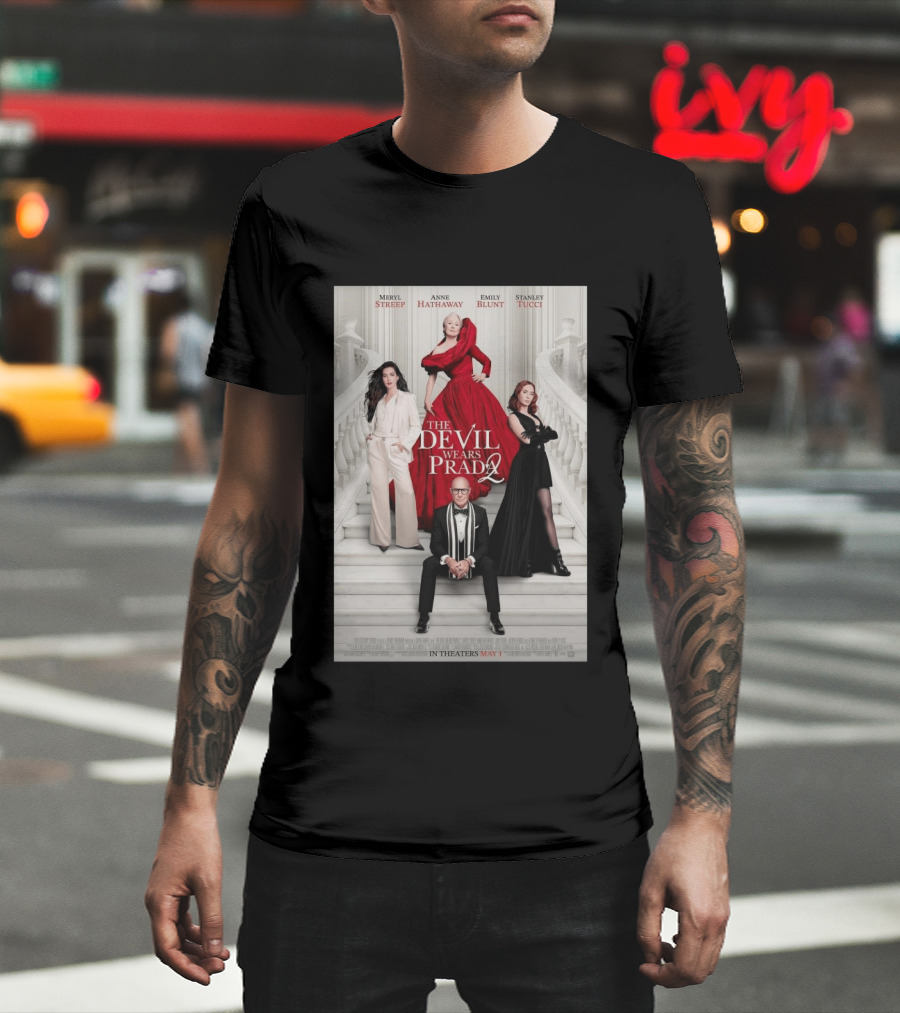 Meryl Streep Anne Hathaway Emily Blunt Stanley Tucci The Devil Wears Prada 2 In Theaters May 1 2026 T-Shirt