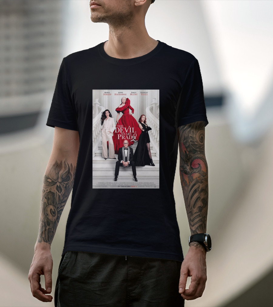 Meryl Streep Anne Hathaway Emily Blunt Stanley Tucci The Devil Wears Prada 2 In Theaters May 1 2026 T-Shirt