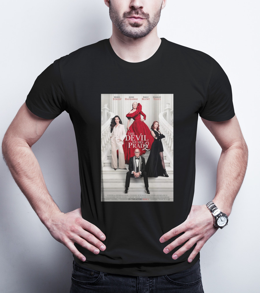 Meryl Streep Anne Hathaway Emily Blunt Stanley Tucci The Devil Wears Prada 2 In Theaters May 1 2026 T-Shirt