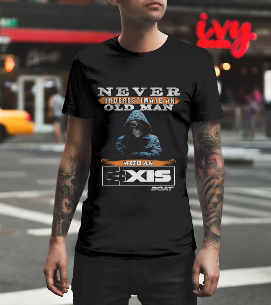 NEVER UNDERESTIMATE AN OLD MAN WITH AN AXIS BOAT T-Shirt