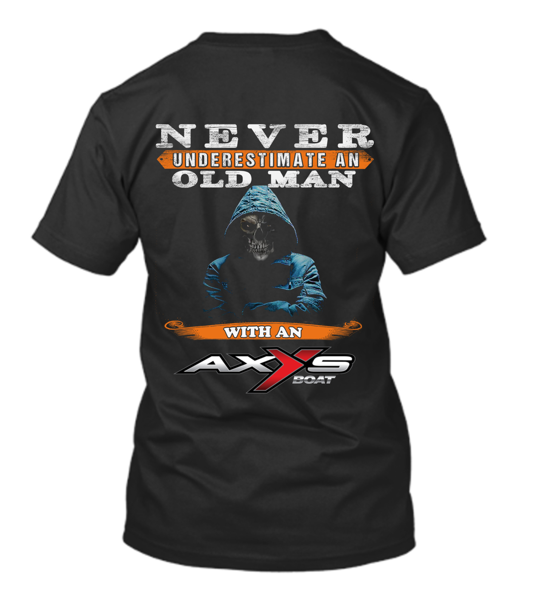 NEVER UNDERESTIMATE AN OLD MAN WITH AN AXXS BOAT T-Shirt