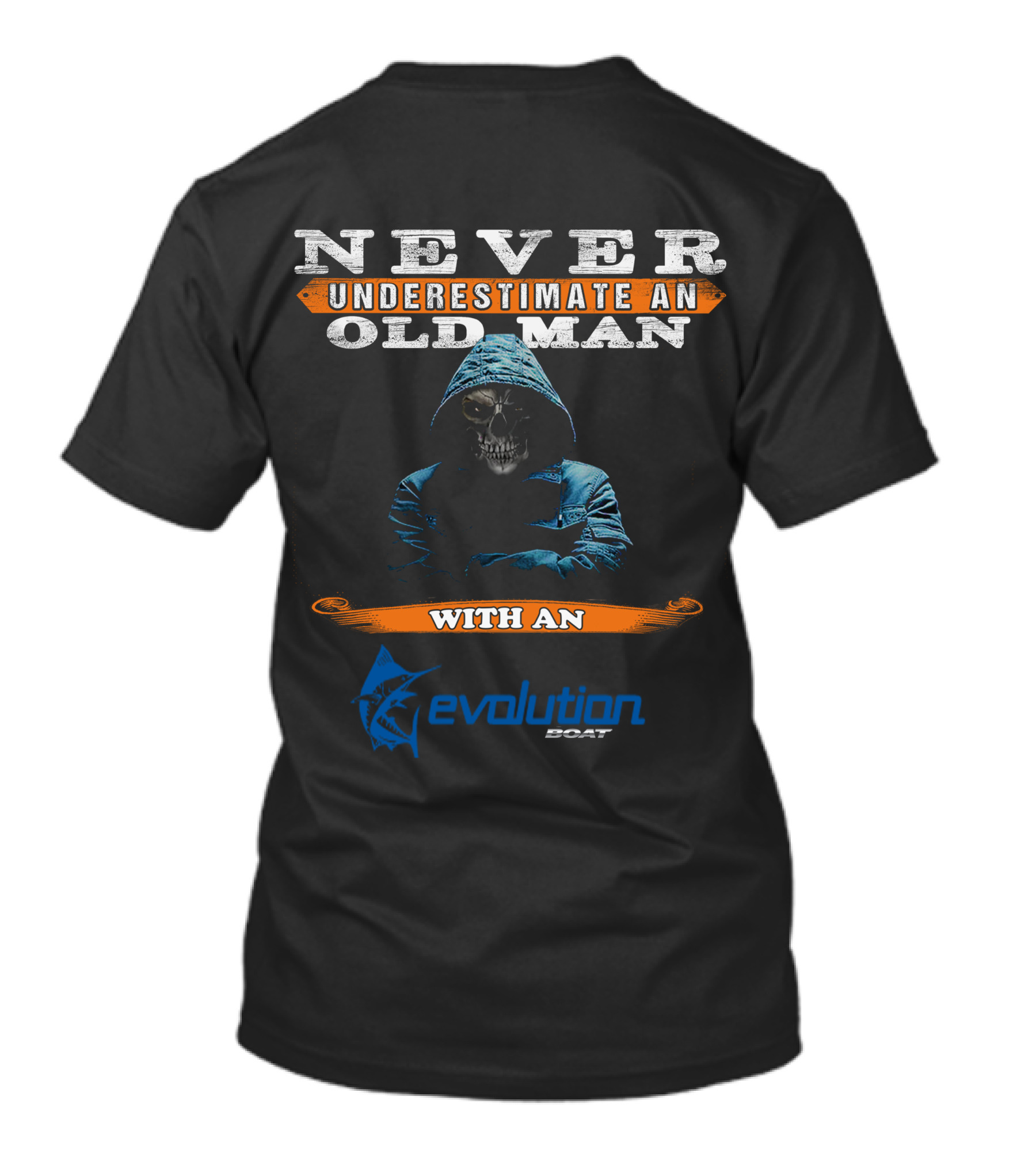 NEVER UNDERESTIMATE AN OLD MAN WITH AN EVOLUTION BOAT T-Shirt