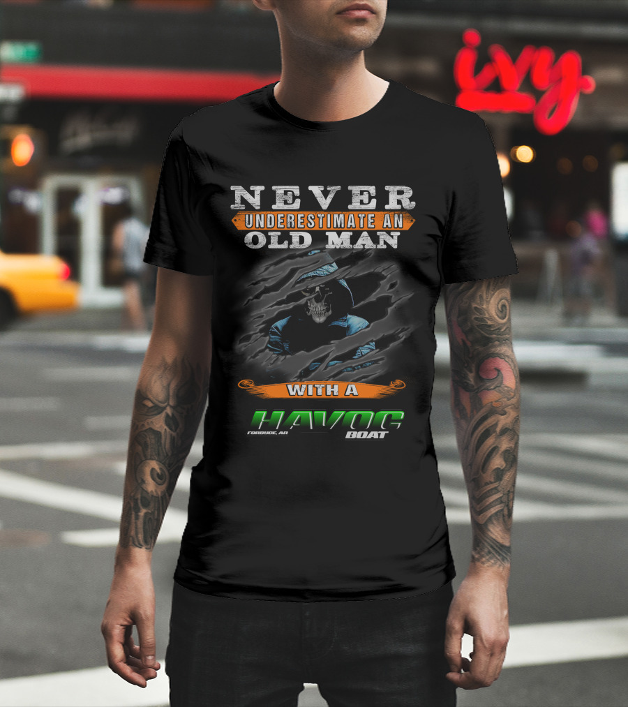 NEVER UNDERESTIMATE AN OLD MAN WITH A HAVOC BOAT FORDICE AR T-Shirt