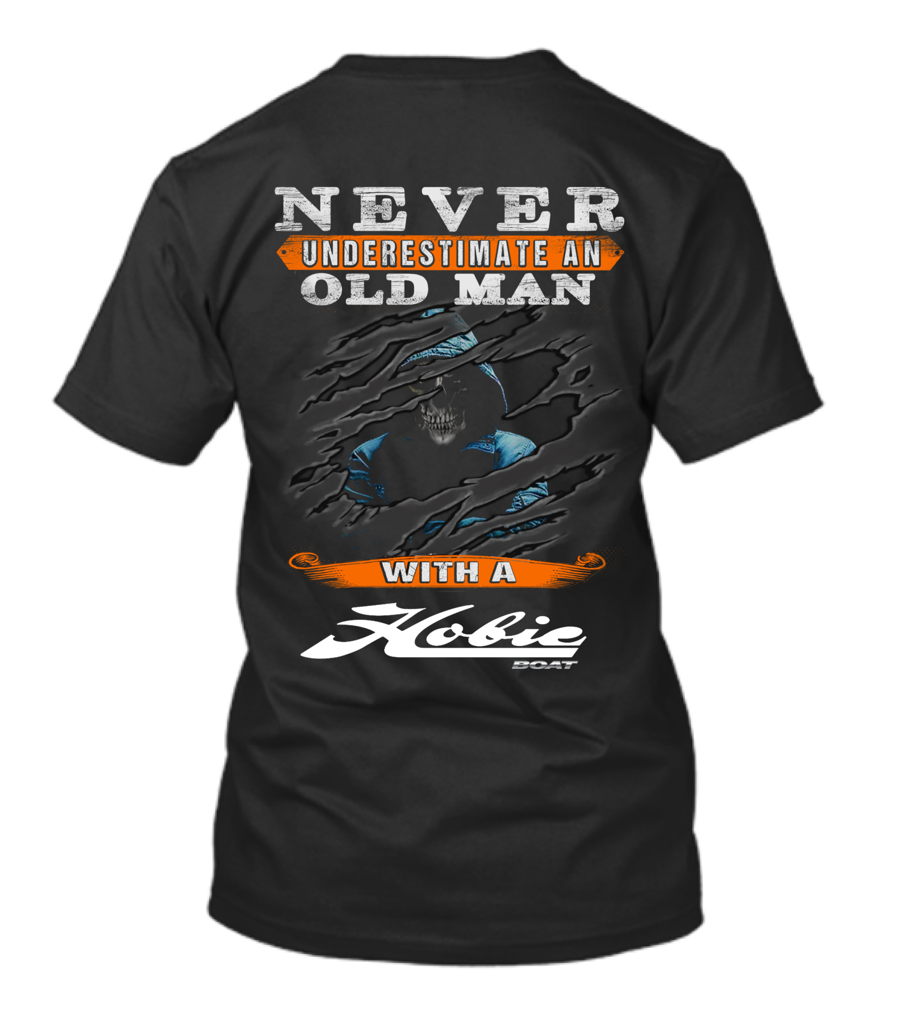 NEVER UNDERESTIMATE AN OLD MAN WITH A HOBIE BOAT T-Shirt