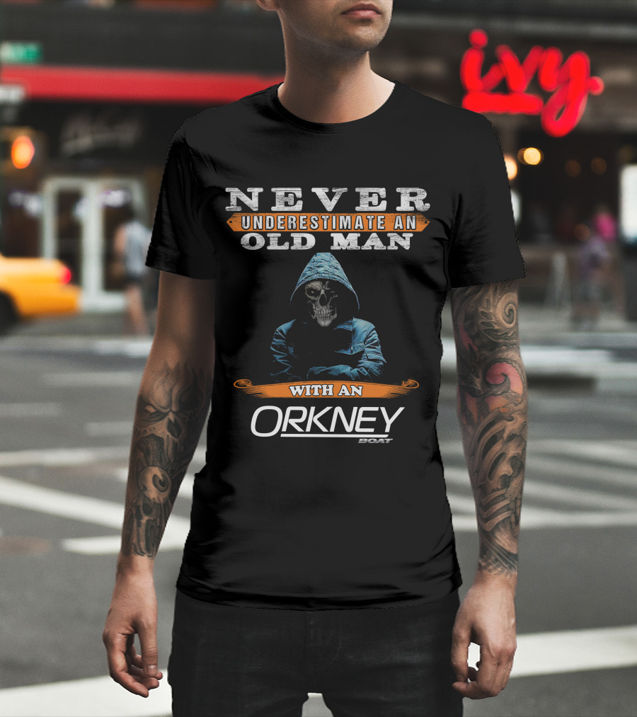 Never Underestimate An Old Man With An Orkney Boat T-Shirt