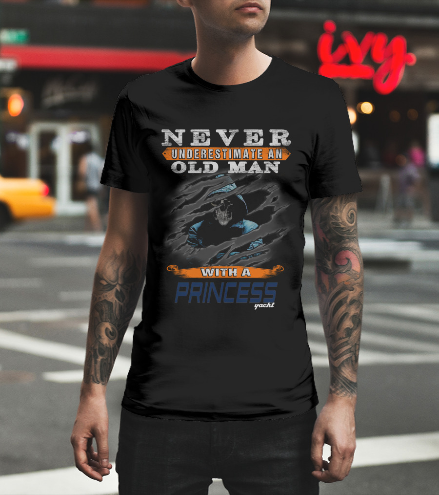 NEVER UNDERESTIMATE AN OLD MAN WITH A PRINCESS YACHT T-Shirt