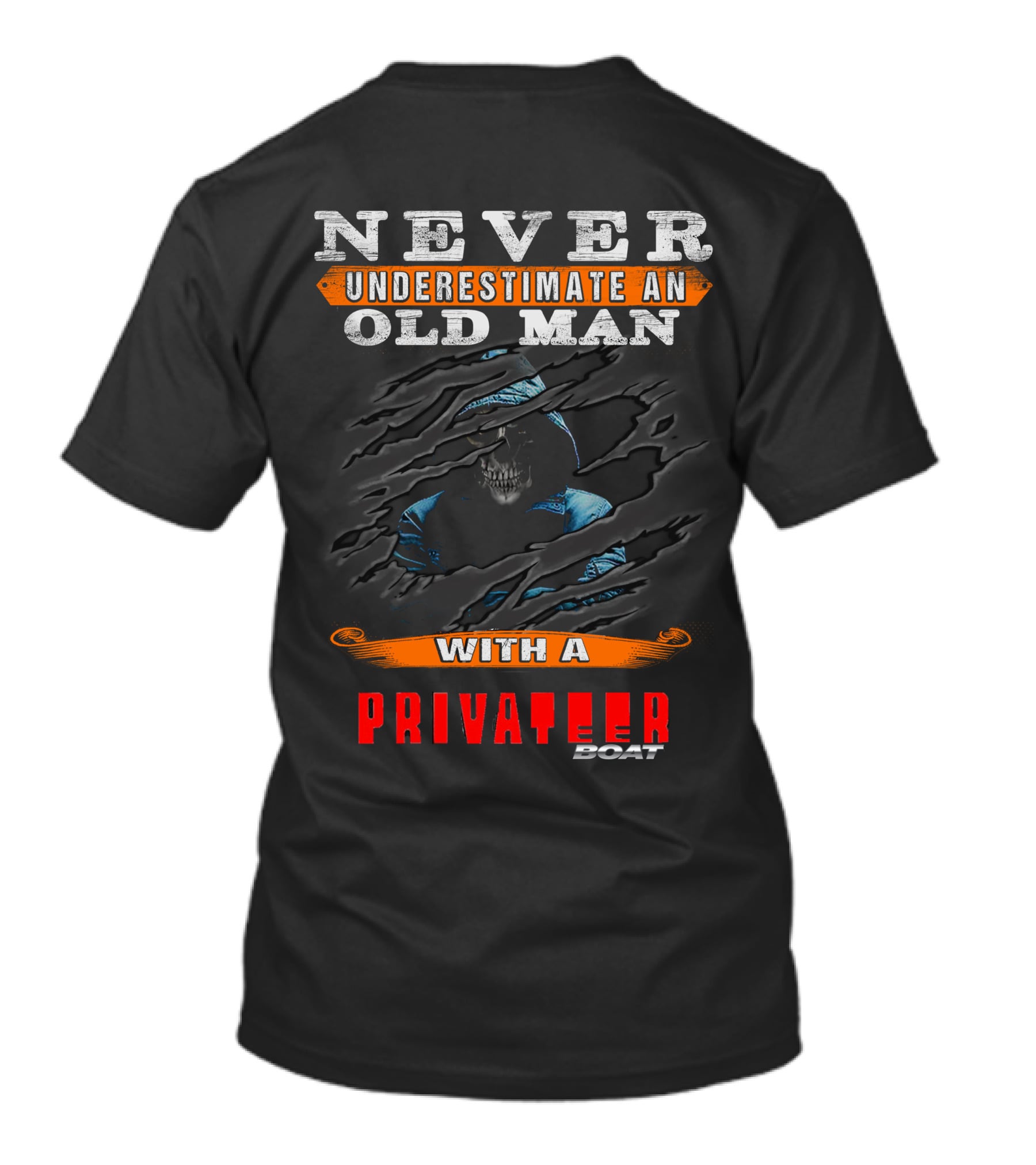 NEVER UNDERESTIMATE AN OLD MAN WITH A PRIVATEER BOAT T-Shirt