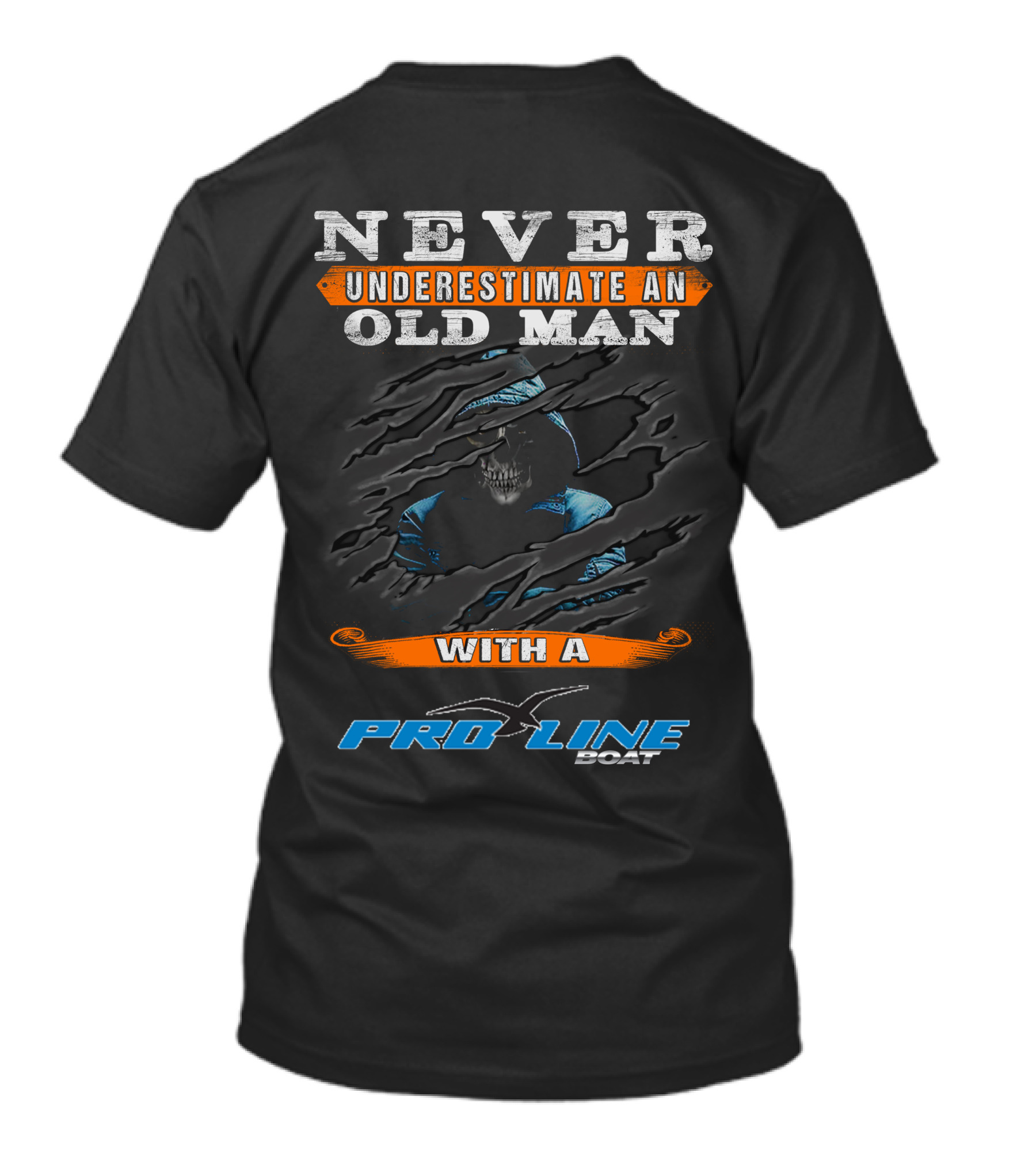 NEVER UNDERESTIMATE AN OLD MAN WITH A PRO LINE BOAT T-Shirt