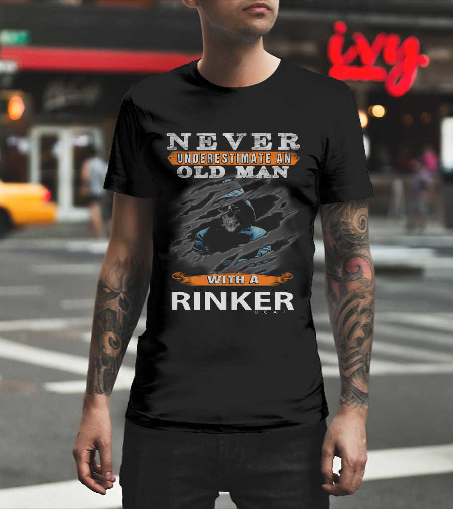 NEVER UNDERESTIMATE AN OLD MAN WITH A RINKER BOAT T-Shirt