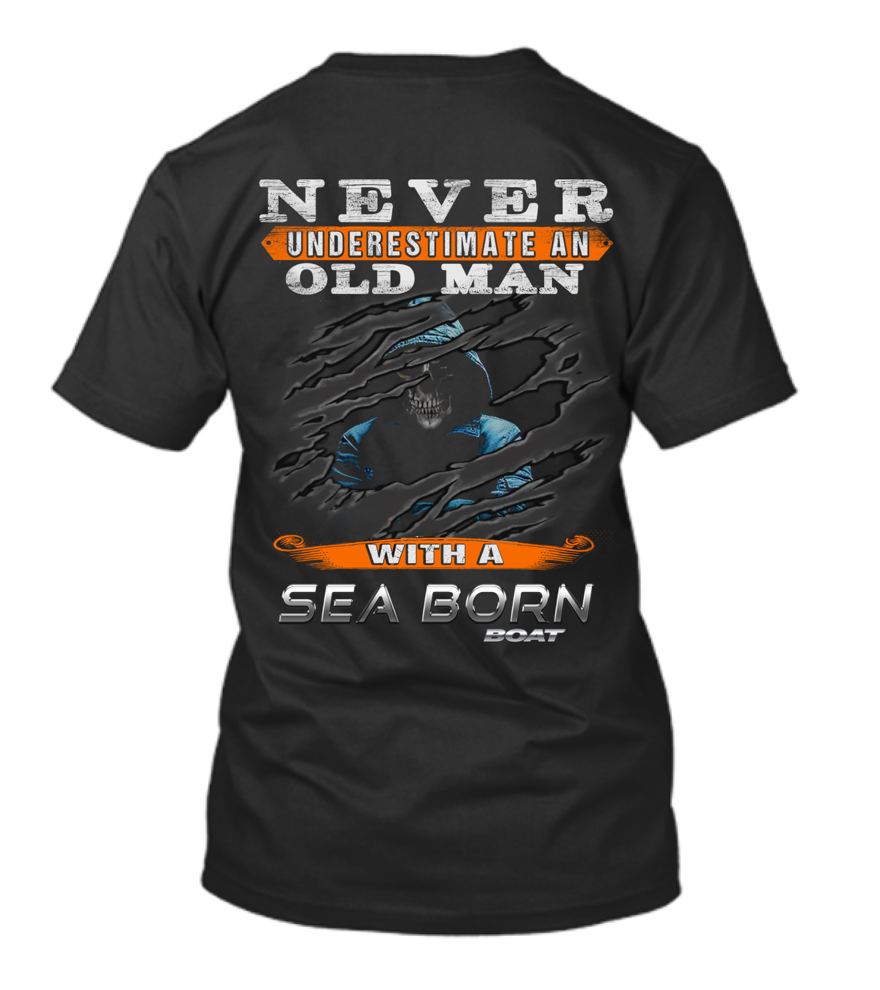 NEVER UNDERESTIMATE AN OLD MAN WITH A SEA BORN BOAT T-Shirt
