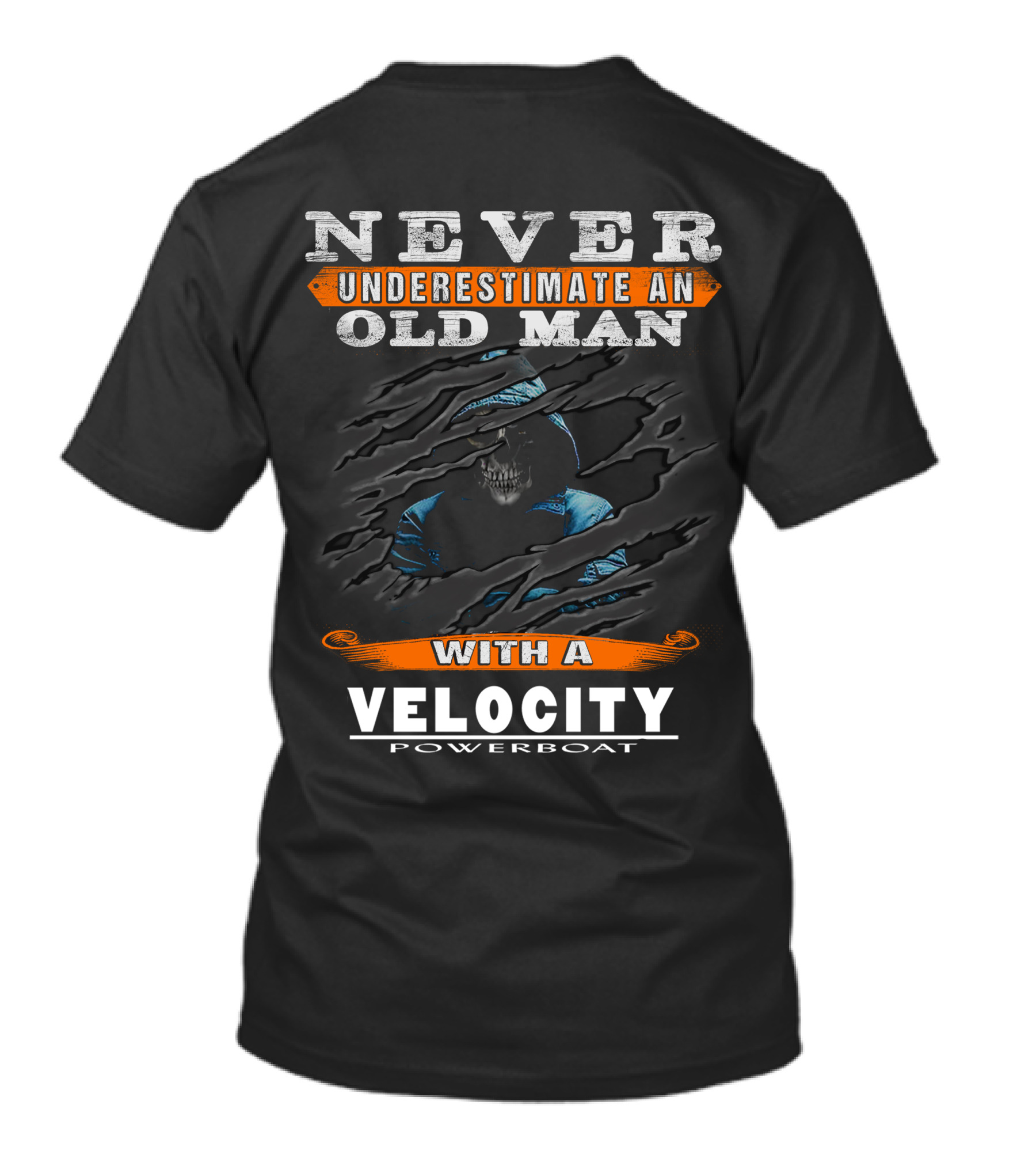 NEVER UNDERESTIMATE AN OLD MAN WITH A VELOCITY POWERBOAT T-Shirt