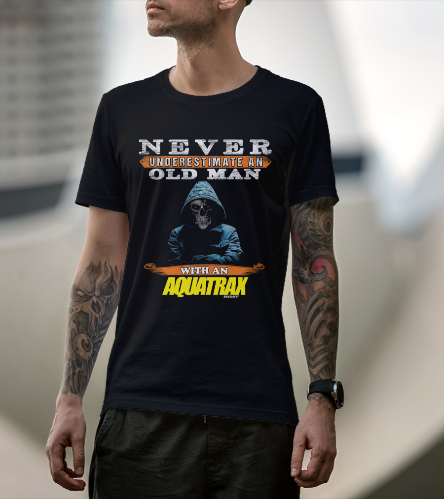 NEVER UNDERESTIMATE AN OLD MAN WITH AN AQUATRAX GOAT T-Shirt