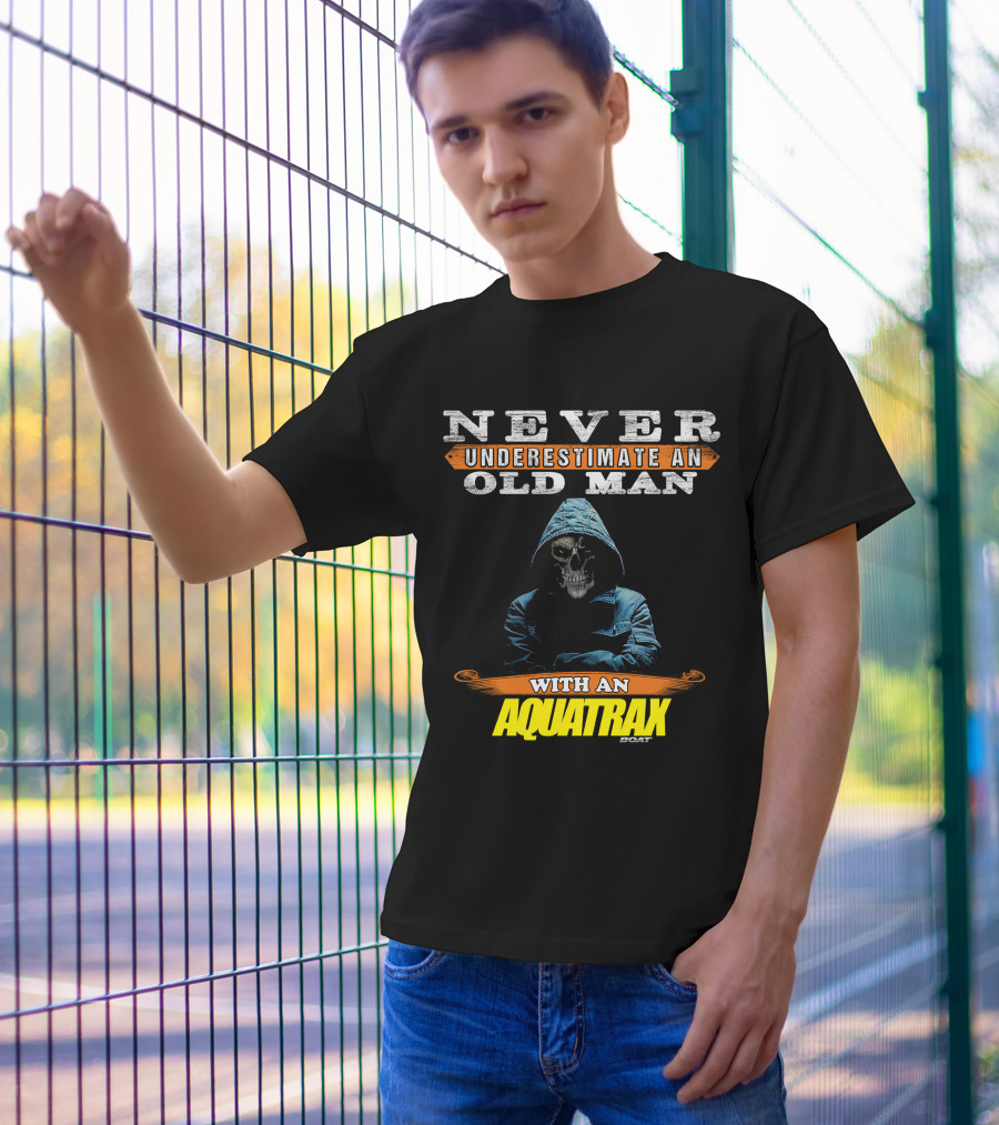 NEVER UNDERESTIMATE AN OLD MAN WITH AN AQUATRAX GOAT T-Shirt