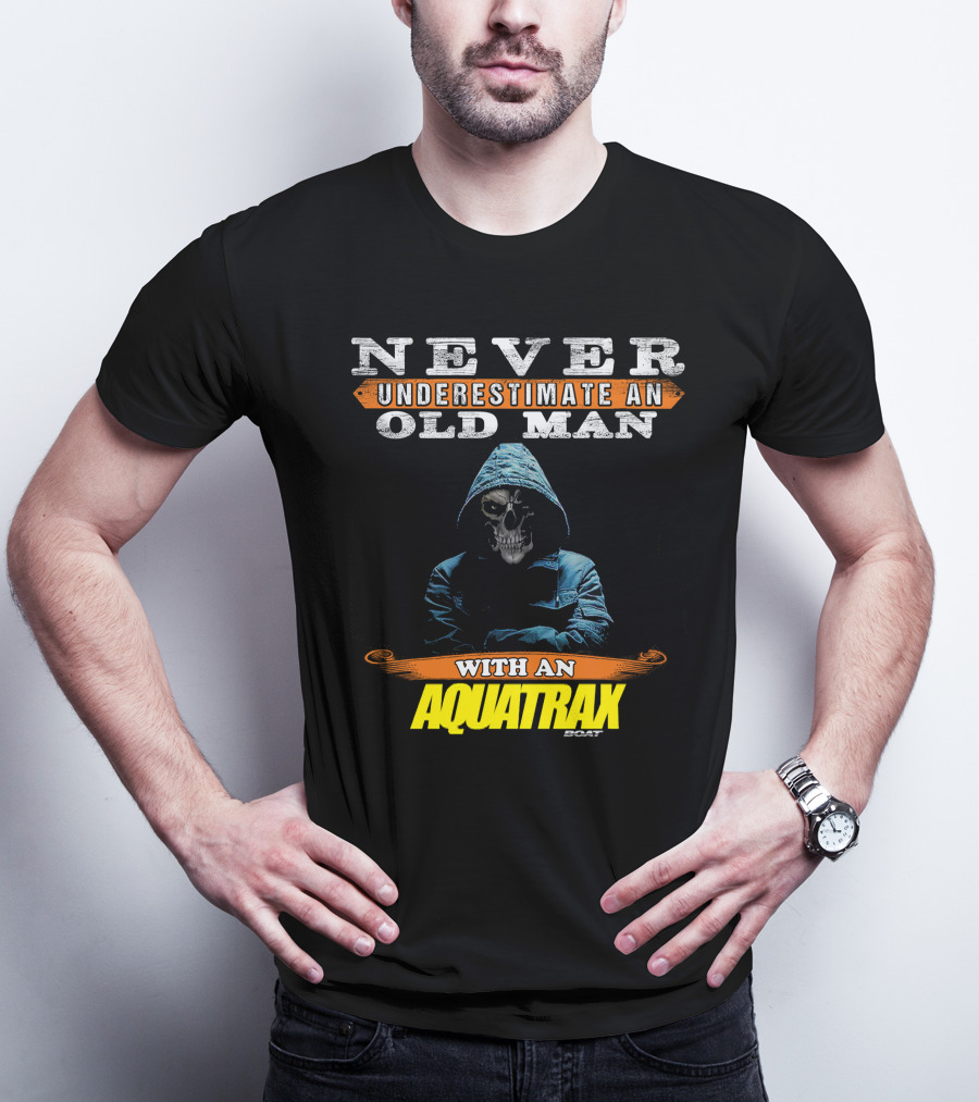 NEVER UNDERESTIMATE AN OLD MAN WITH AN AQUATRAX GOAT T-Shirt