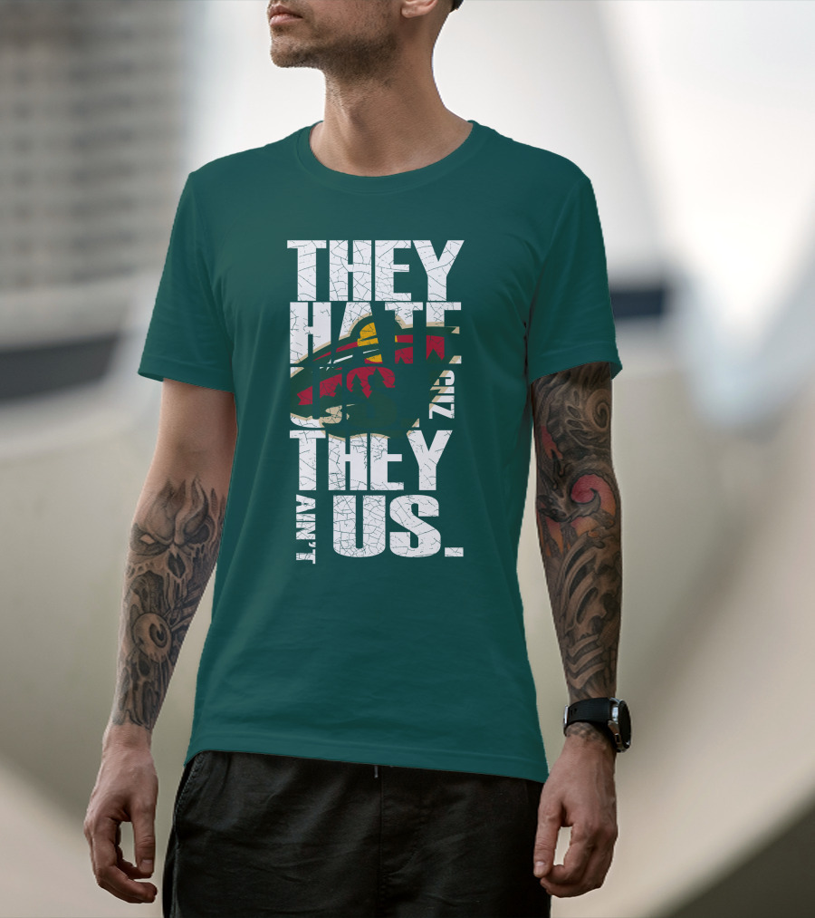 They Hate Us They Ain't Us Minnesota Wild T-Shirt