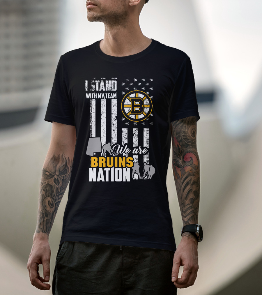 I Stand With My Team We Are Bruins Nation Boston Bruins T-Shirt
