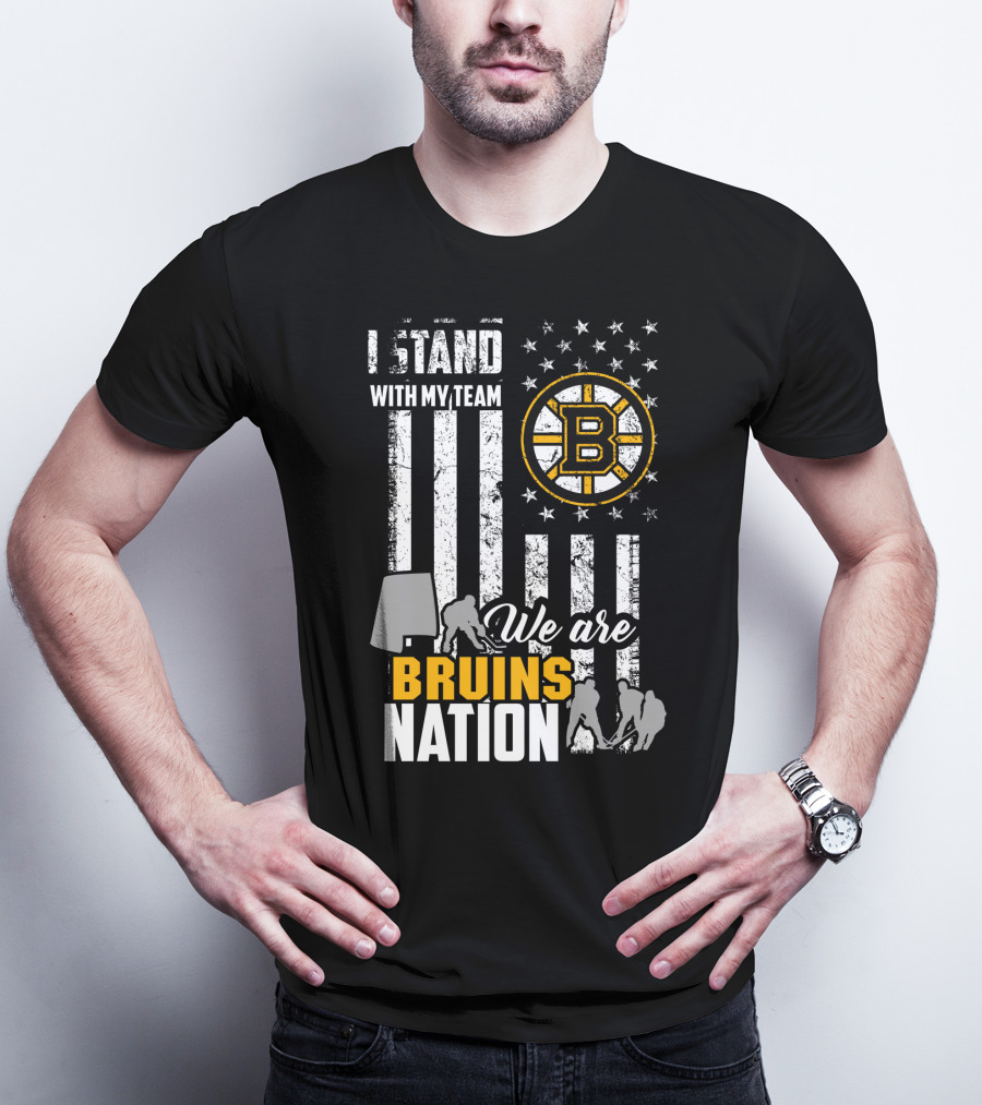 I Stand With My Team We Are Bruins Nation Boston Bruins T-Shirt