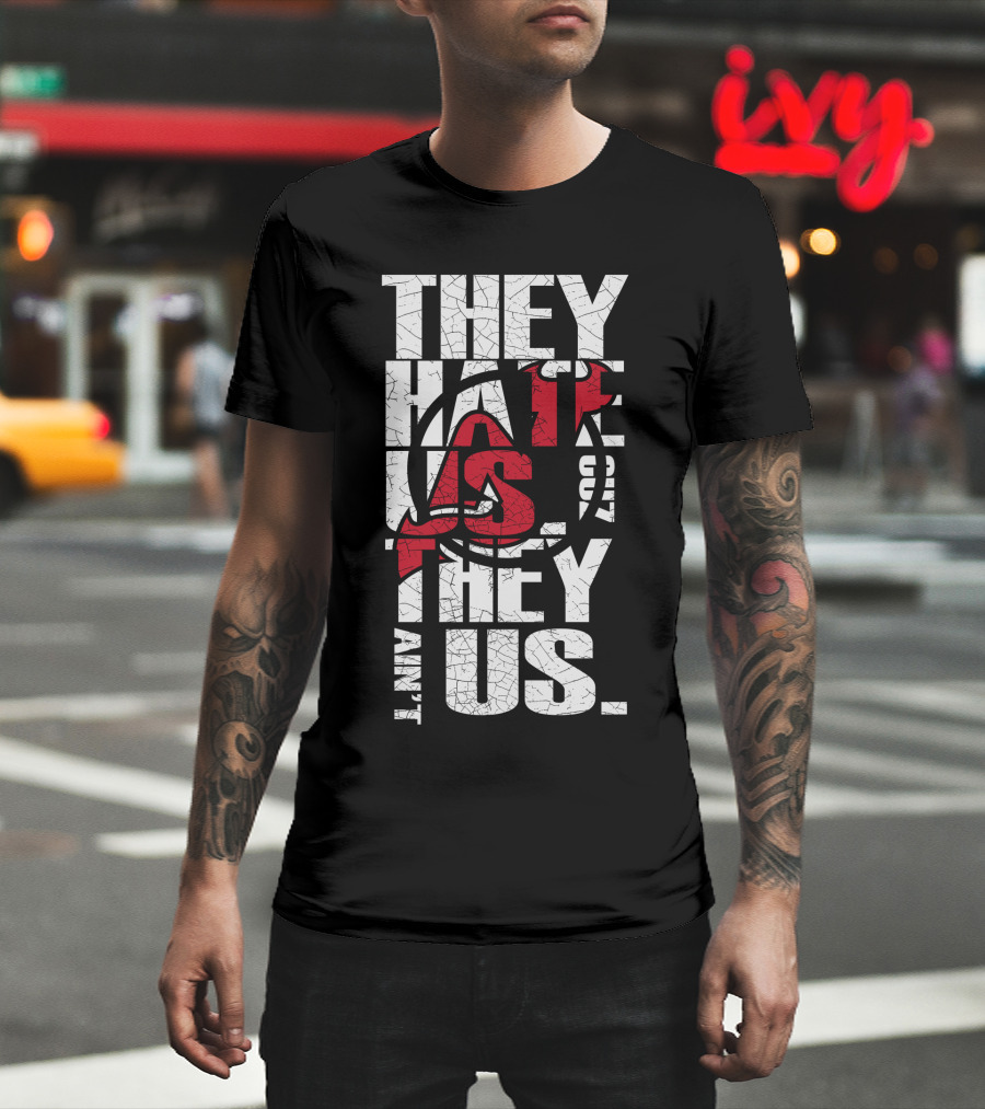 They Hate Us They Aint Us New Jersey Devils T-Shirt