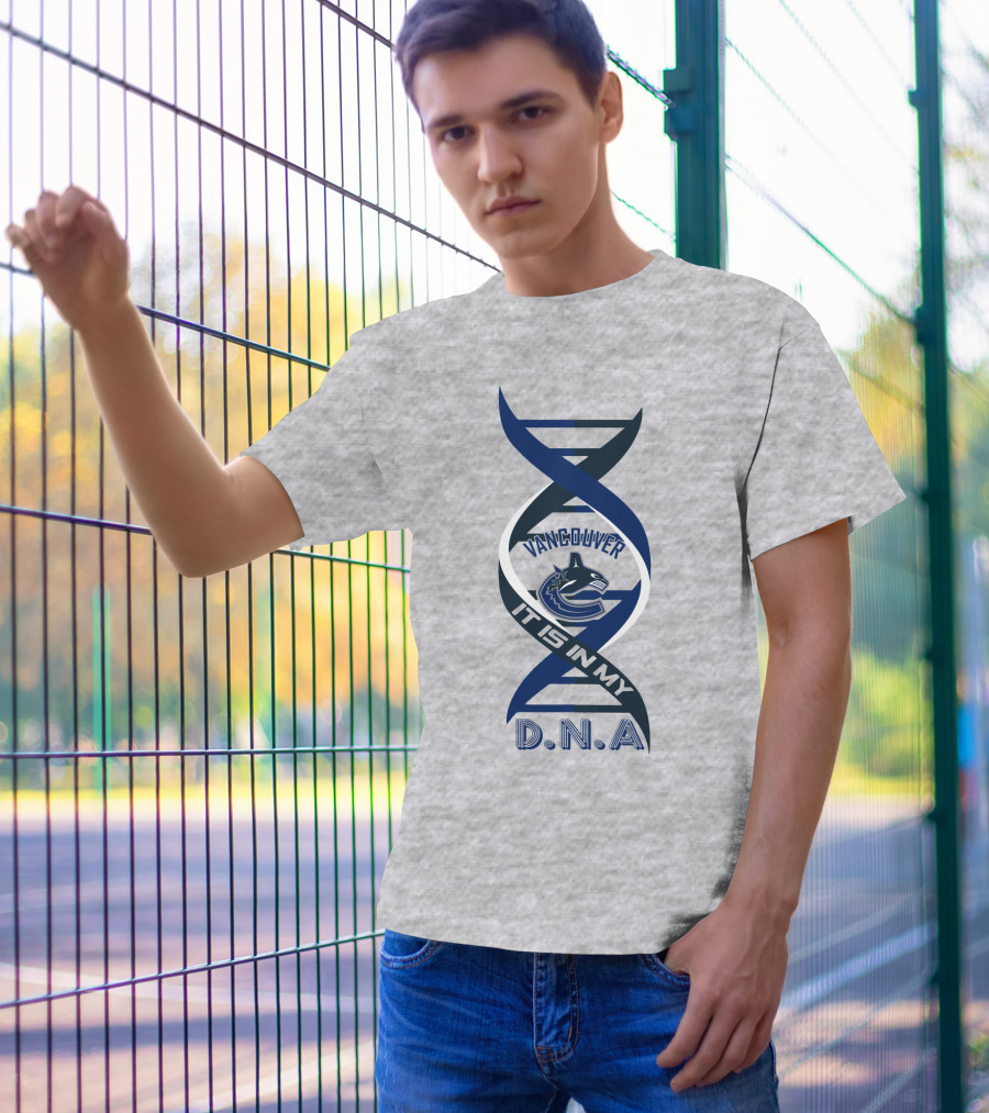 Vancouver Canucks It Is In My DNA. T-Shirt