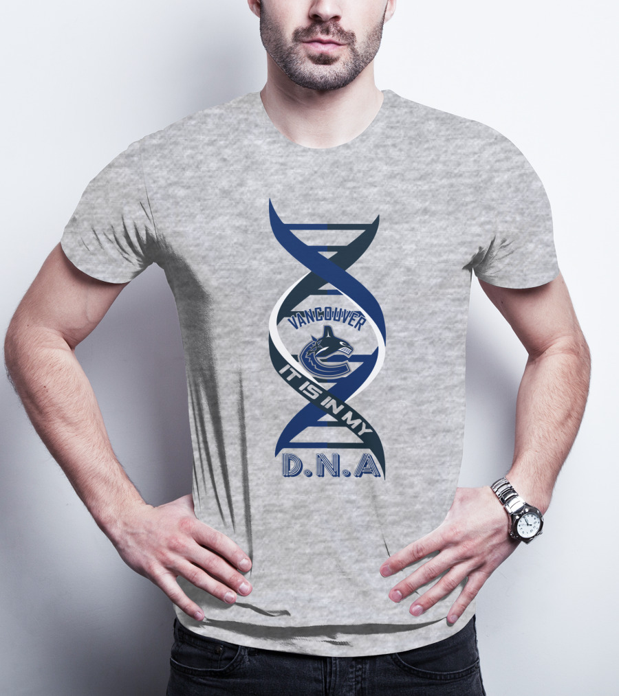 Vancouver Canucks It Is In My DNA. T-Shirt