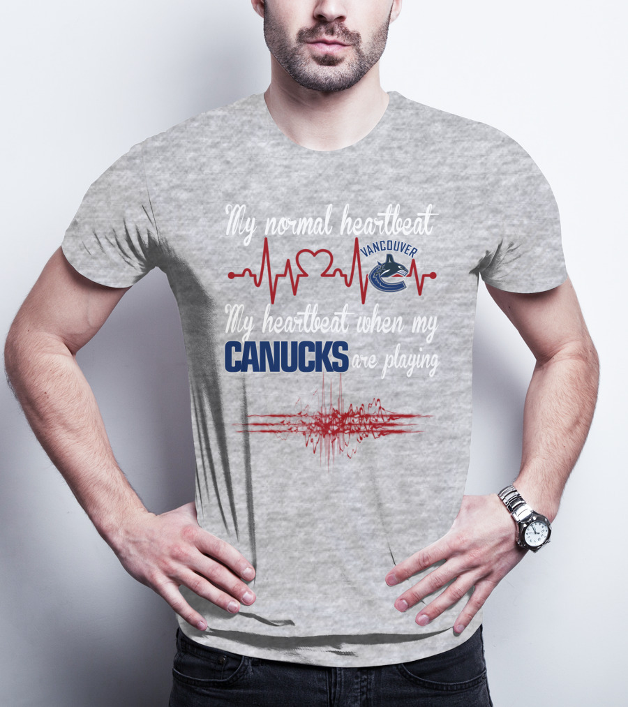 My Normal Heartbeat My Heartbeat When My Vancouver Canucks Are Playing T-Shirt