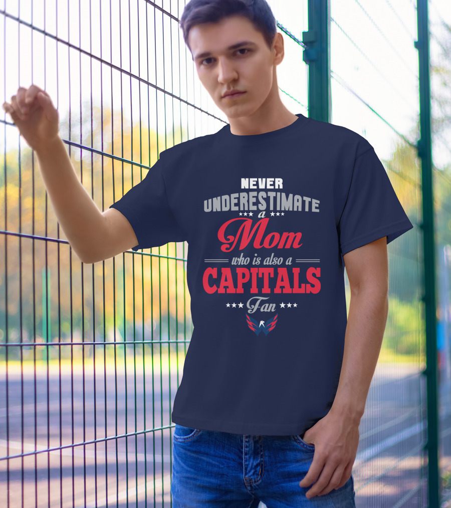 Never Underestimate A Mom Who Is Also A Washington Capitals Fan T-Shirt