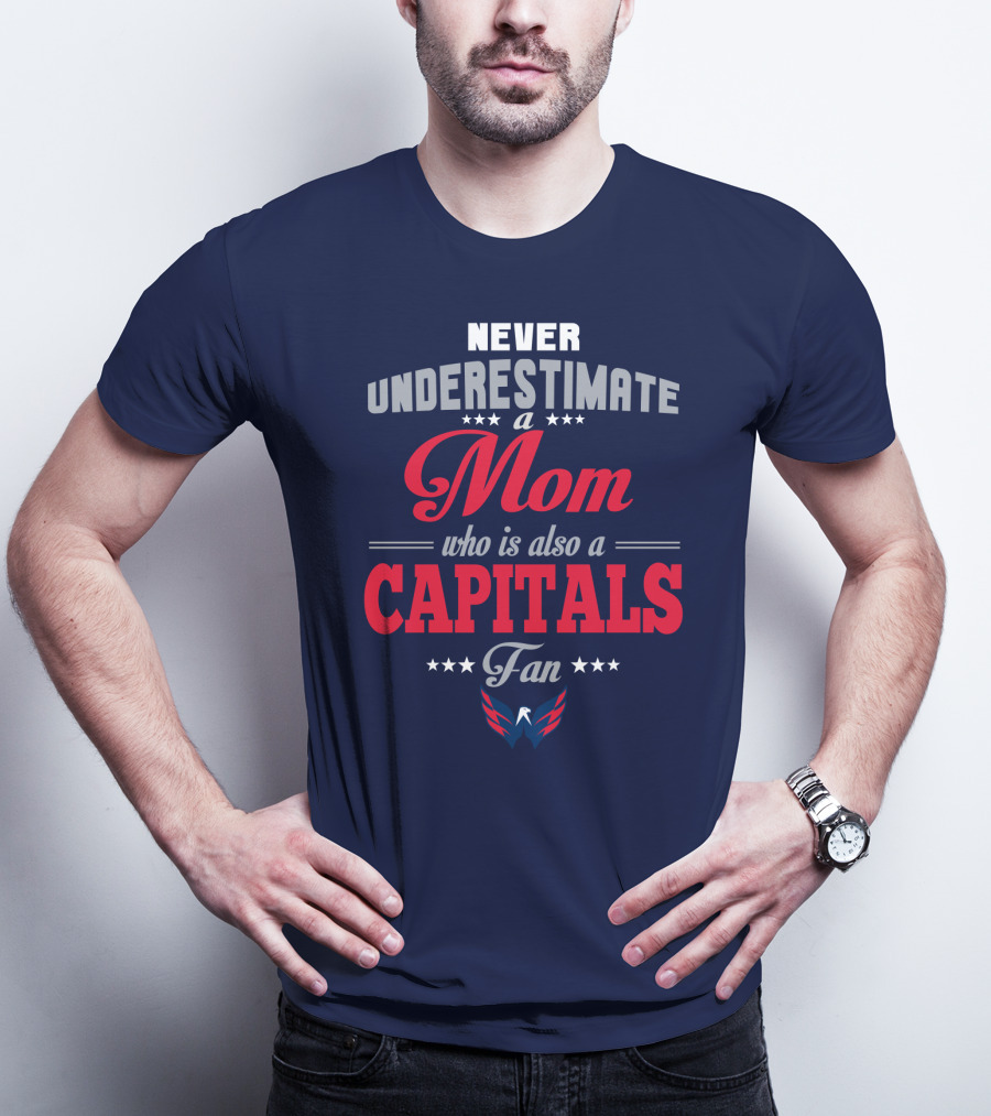 Never Underestimate A Mom Who Is Also A Washington Capitals Fan T-Shirt