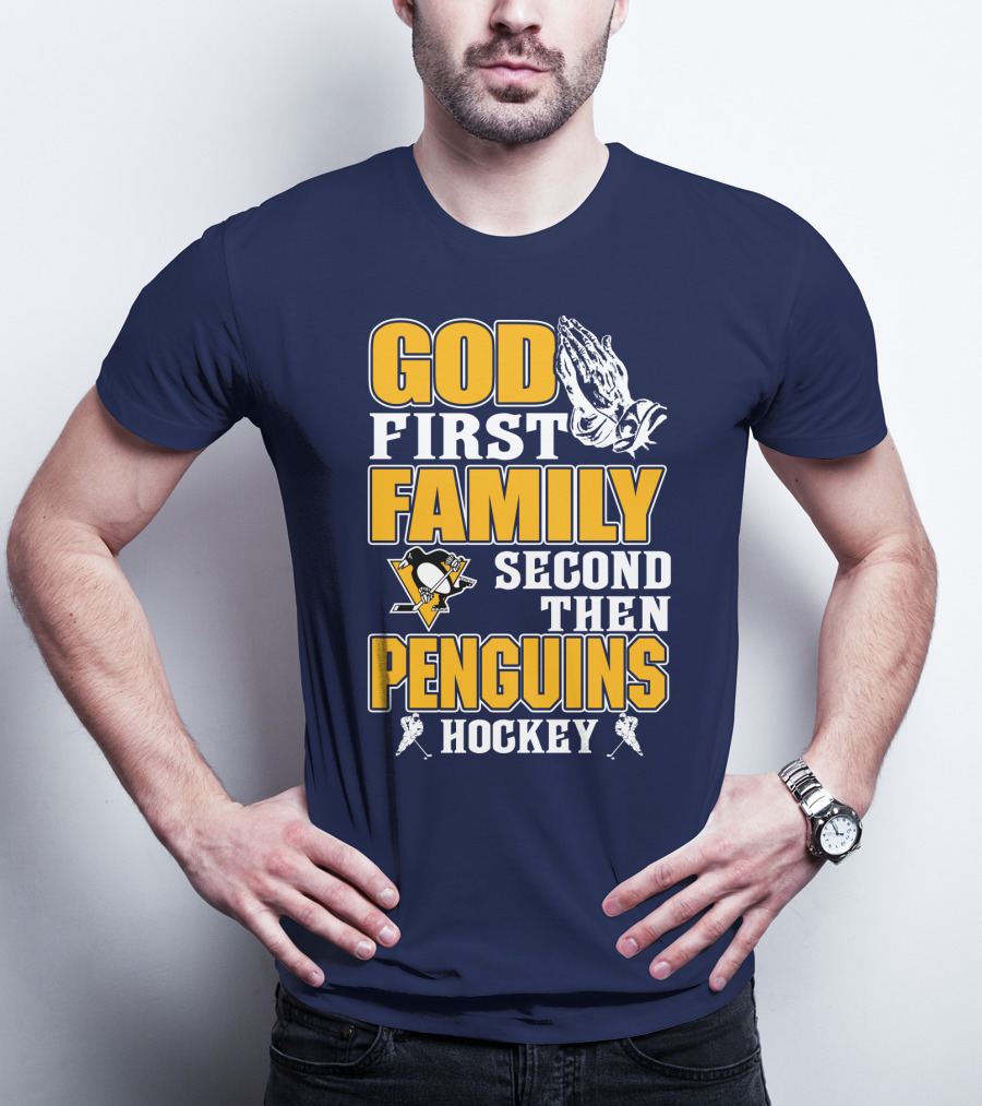 God First Family Second Then Pittsburgh Penguins Hockey T-Shirt