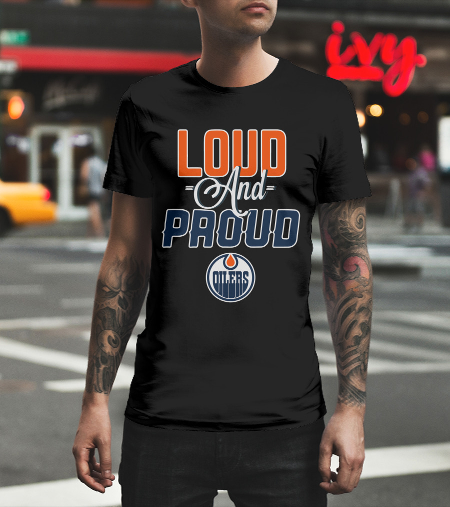 Loud And Proud Edmonton Oilers T-Shirt