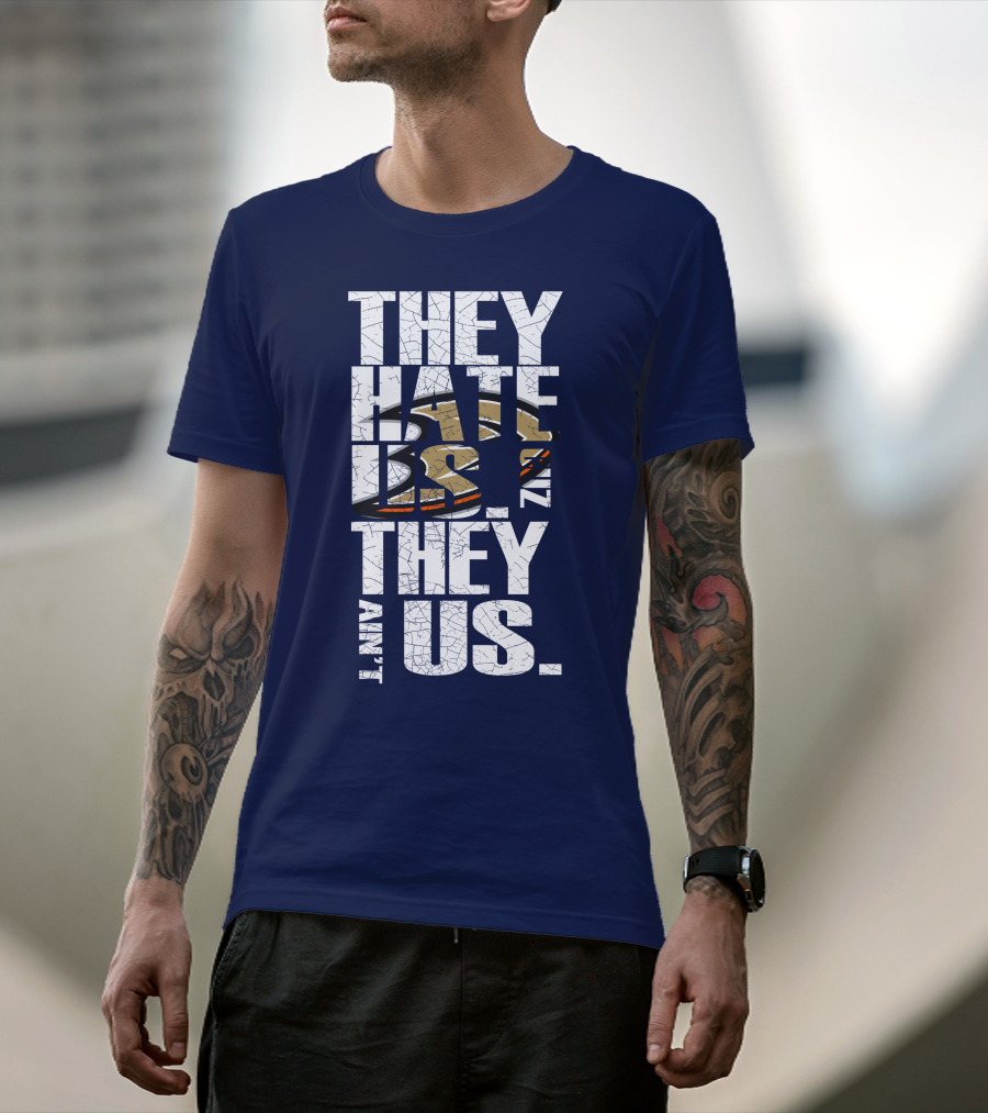 They Hate Us 'Cause They Ain't Us Anaheim Ducks T-Shirt