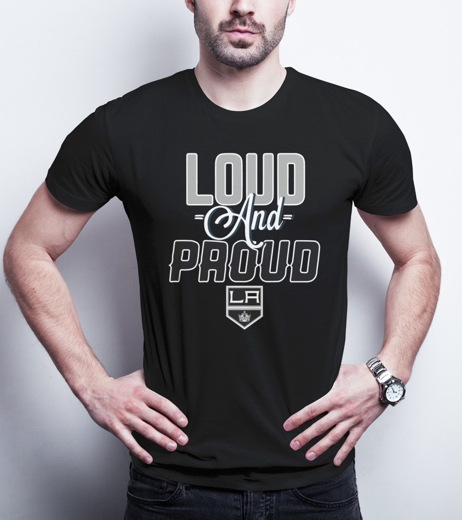 Loud And Proud Los Angeles Kings La T-Shirt