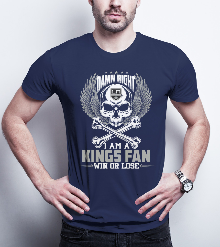 Damn Right I Am A Los Angeles Kings Fan Win Or Lose T-Shirt