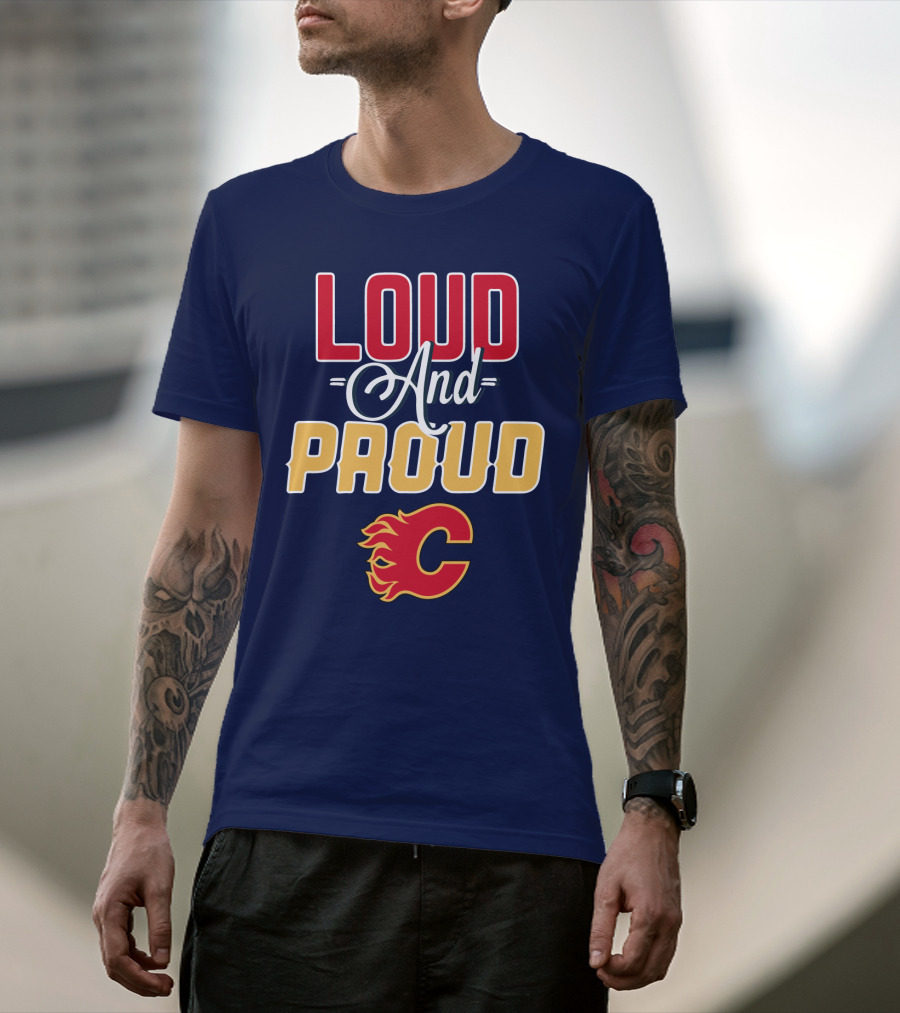 Loud And Proud Calgary Flames C T-Shirt