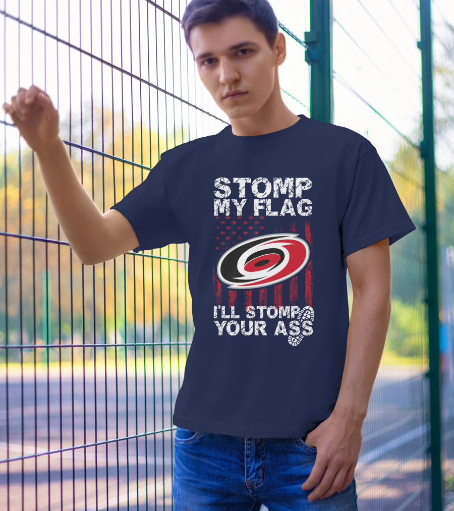 Carolina Hurricanes Stomp My Flag I'll Stomp Your Ass T-Shirt