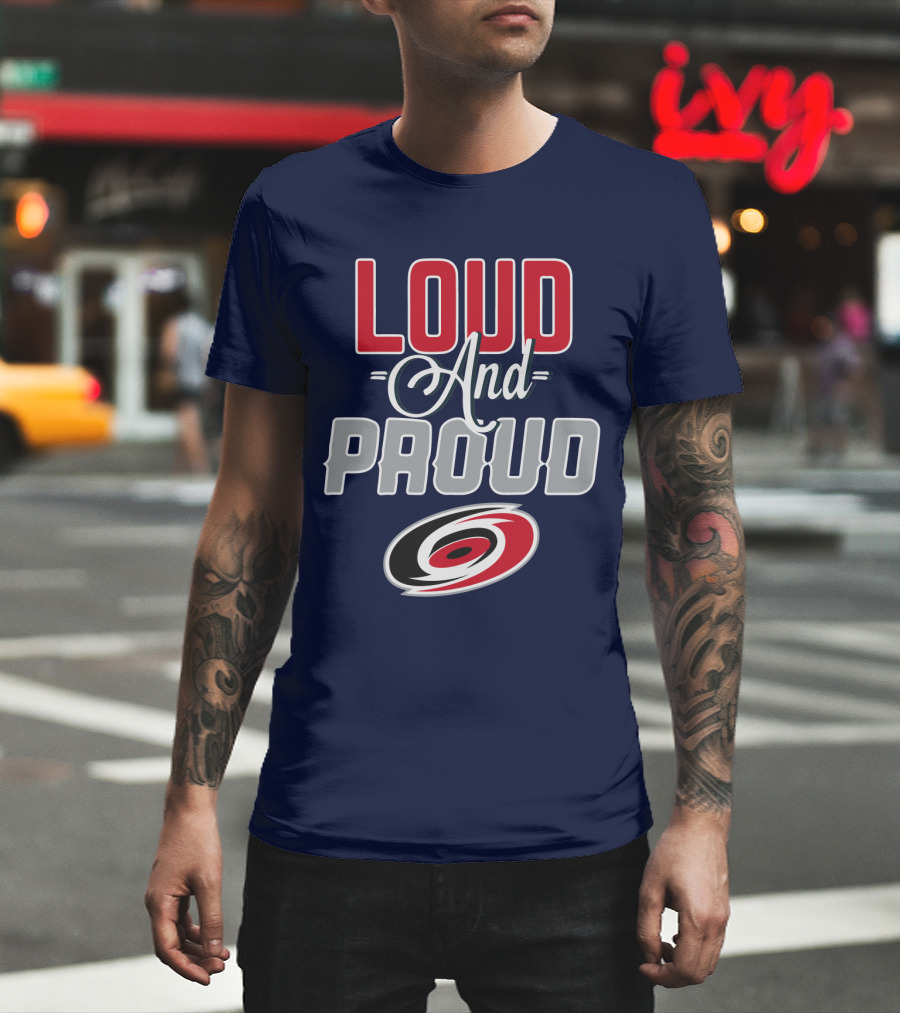 Loud And Proud Carolina Hurricanes T-Shirt