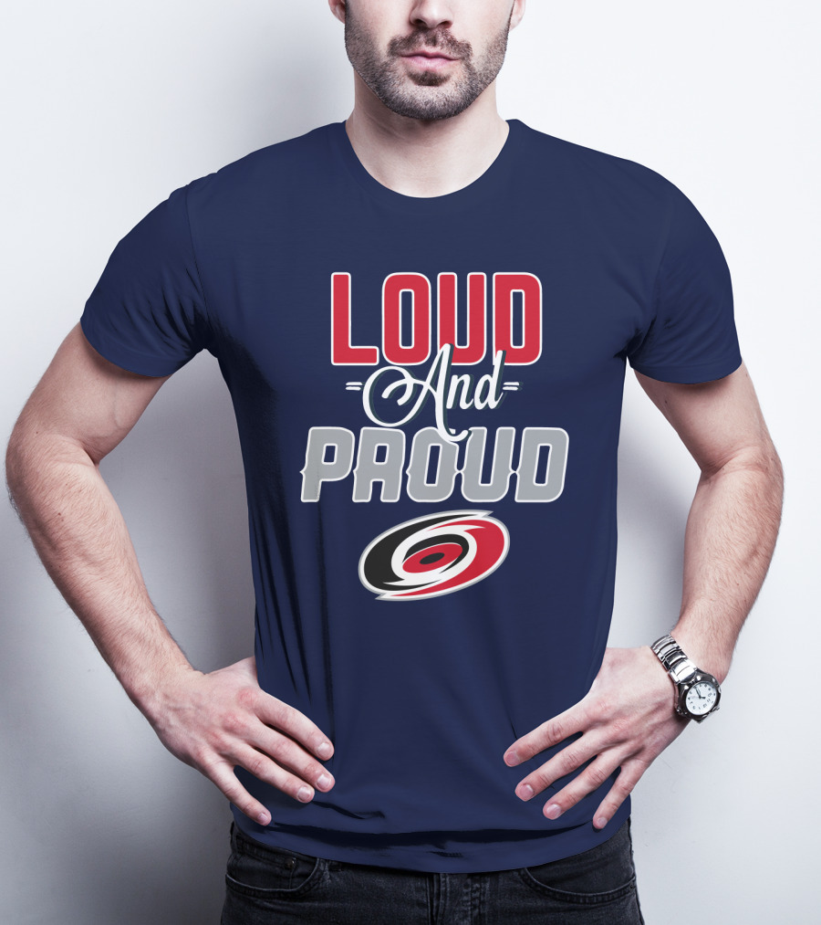Loud And Proud Carolina Hurricanes T-Shirt