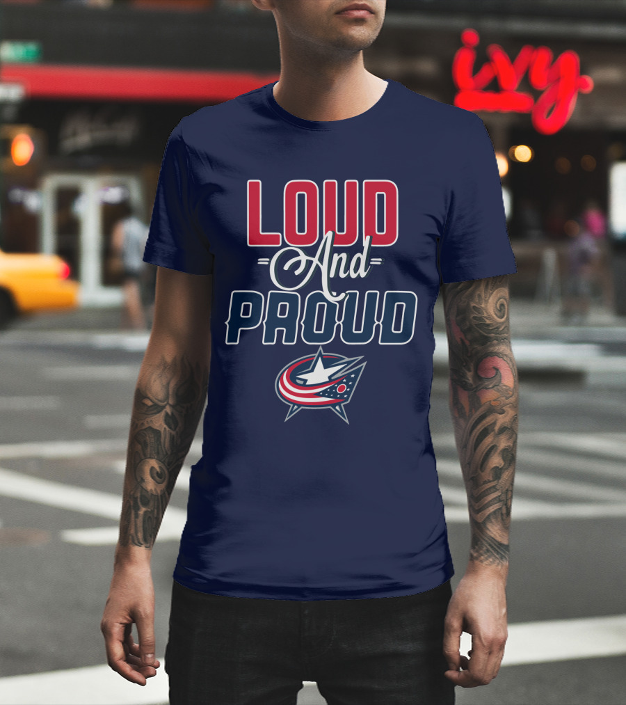 Loud And Proud Columbus Blue Jackets T-Shirt