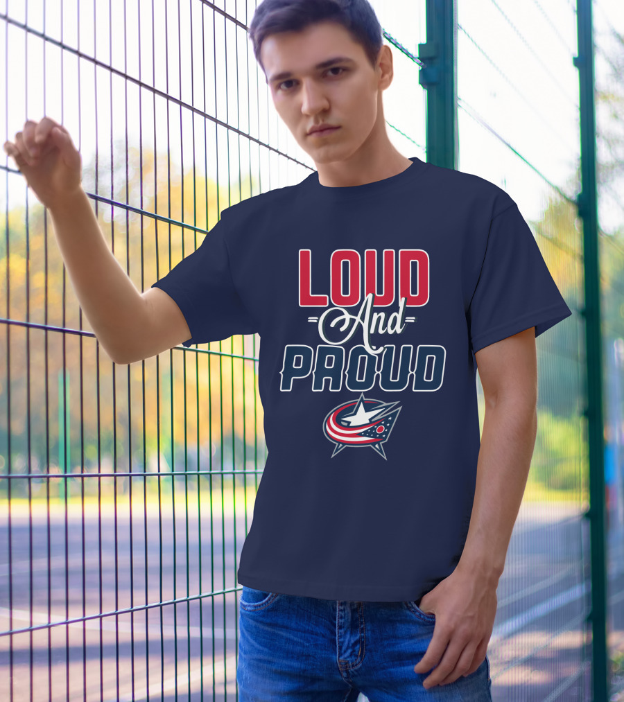 Loud And Proud Columbus Blue Jackets T-Shirt