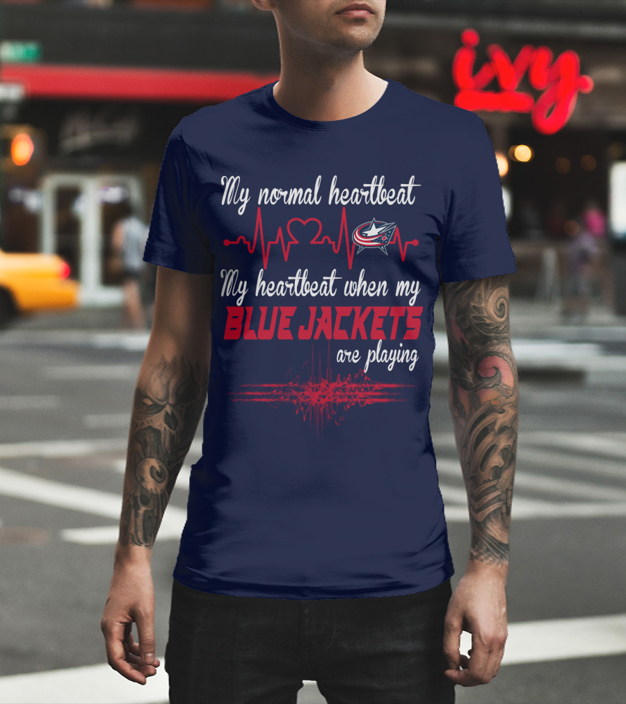 My Normal Heartbeat My Heartbeat When My Blue Jackets Are Playing T-Shirt