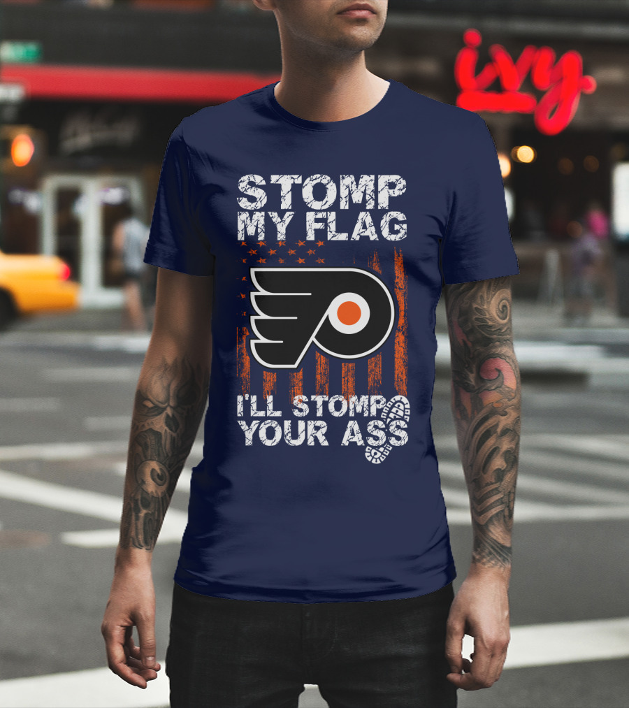 Philadelphia Flyers Stomp My Flag I'll Stomp Your Ass T-Shirt