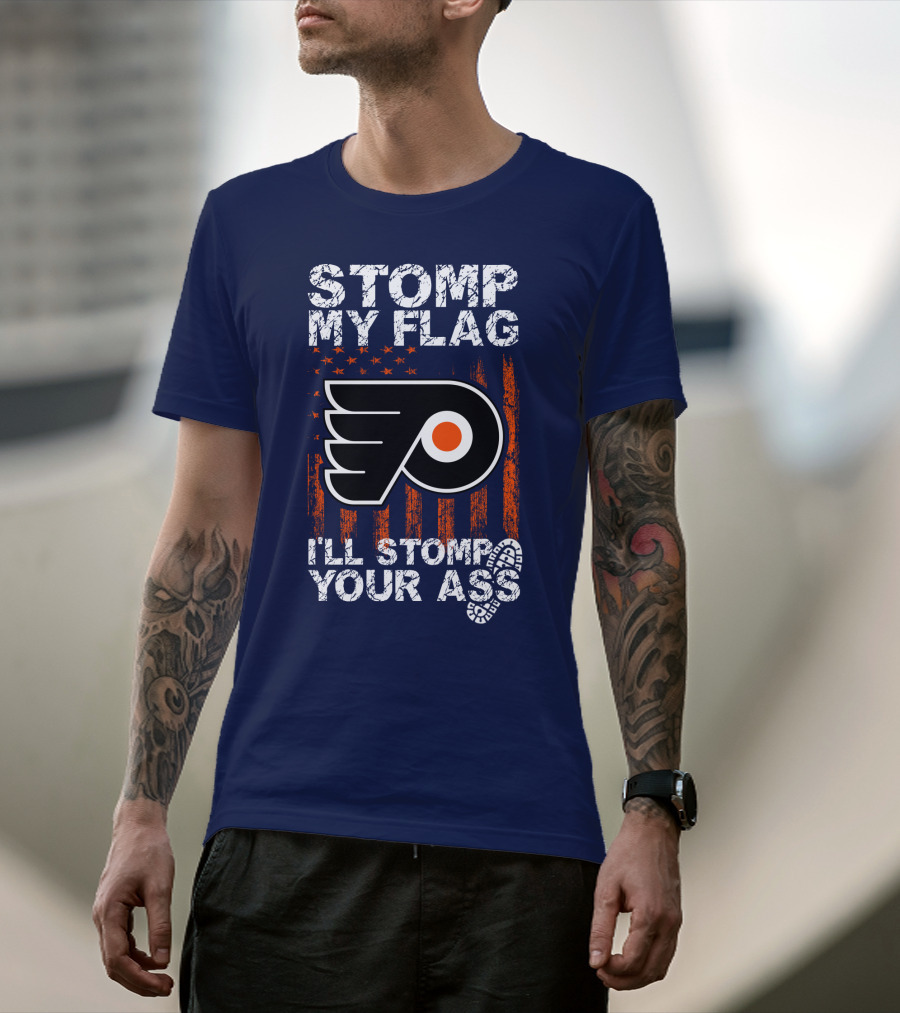 Philadelphia Flyers Stomp My Flag I'll Stomp Your Ass T-Shirt