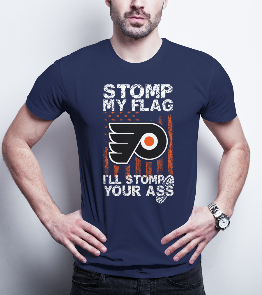 Philadelphia Flyers Stomp My Flag I'll Stomp Your Ass T-Shirt