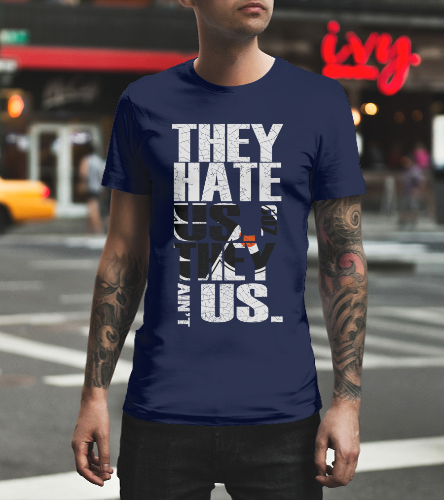 They Hate Us Cause They Ain't Us Philadelphia Flyers T-Shirt