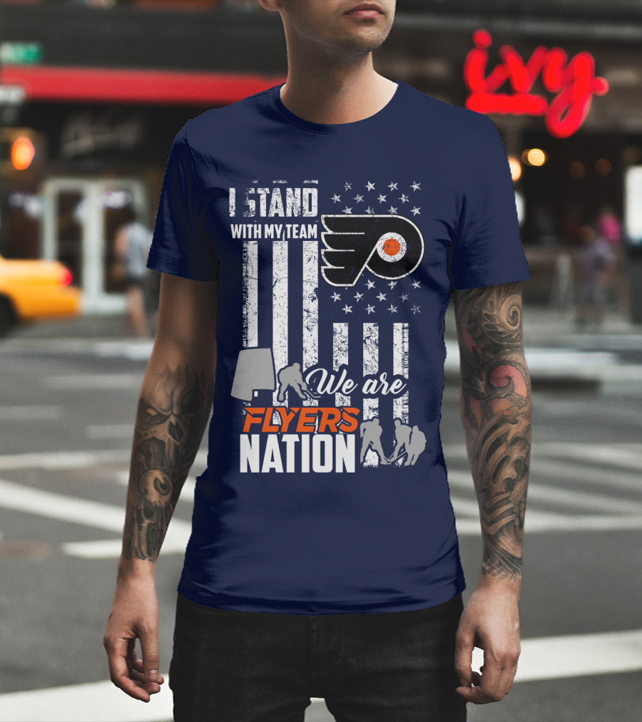 I Stand With My Team We Are Flyers Nation T-Shirt