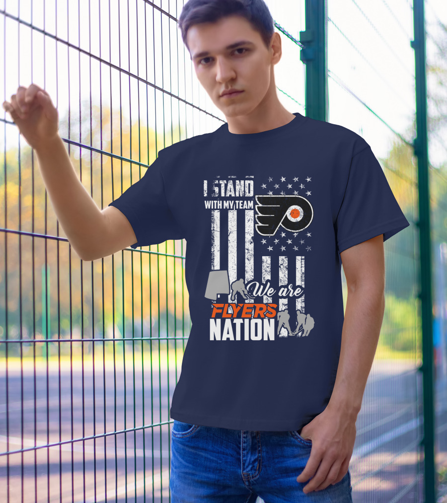 I Stand With My Team We Are Flyers Nation T-Shirt