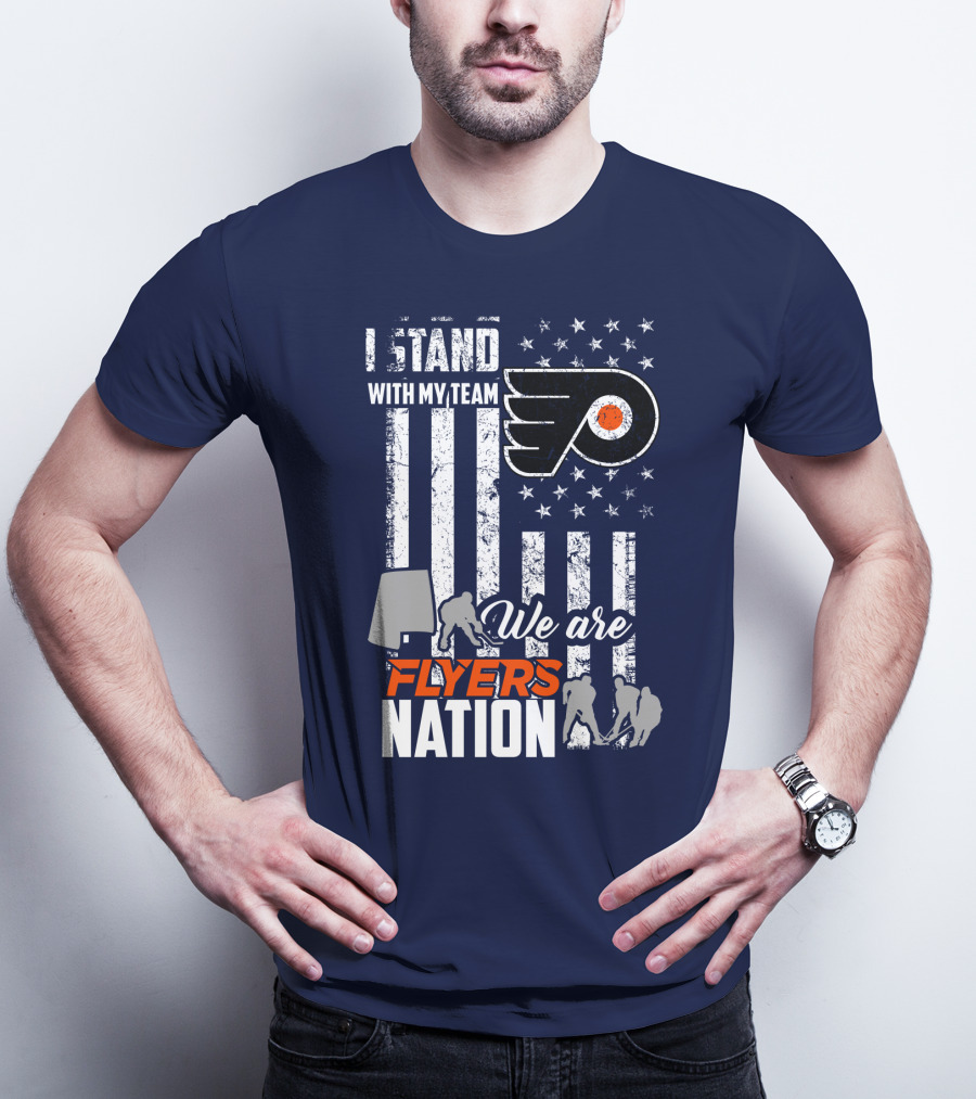 I Stand With My Team We Are Flyers Nation T-Shirt