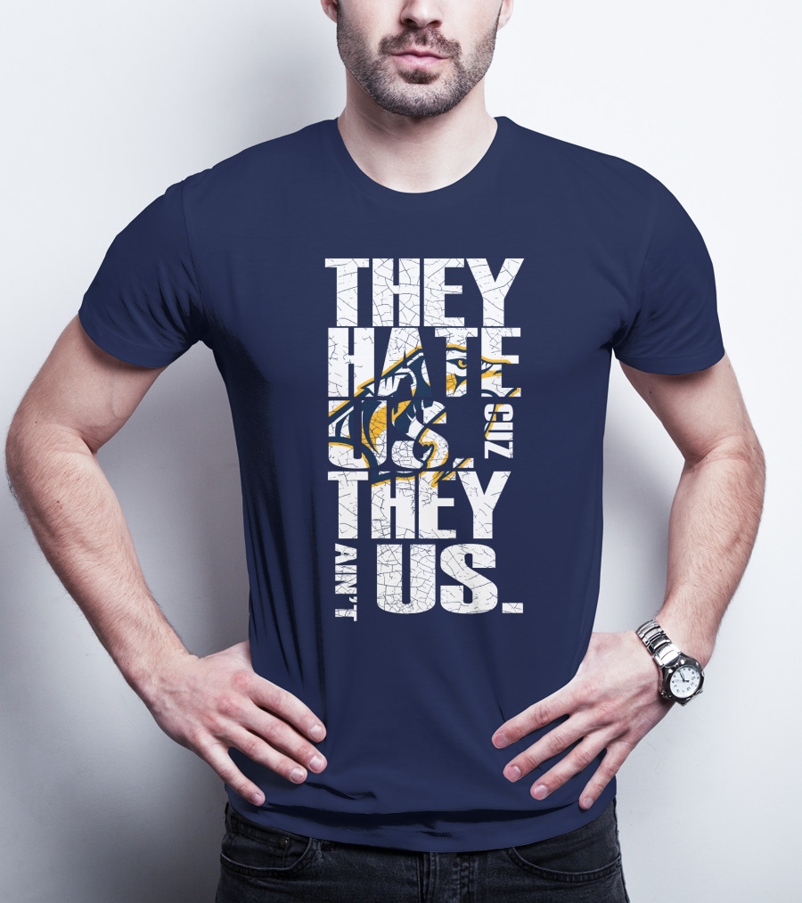 They Hate Us Cuz They Ain't Us Nashville Predators T-Shirt