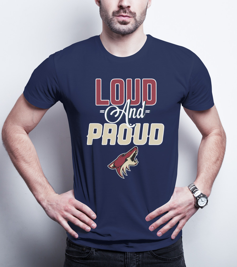 Louд Aдd Prouд Arizona Coyotes T-Shirt