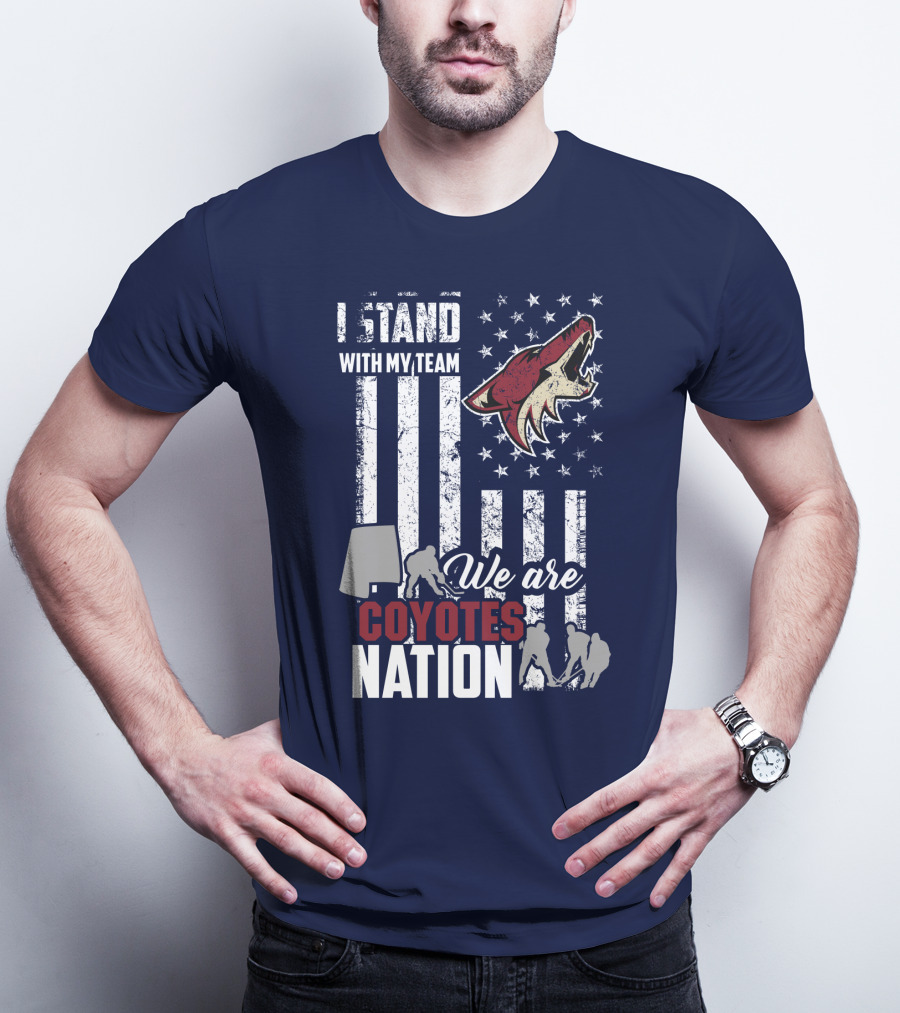 I Stand With My Team We Are Coyotes Nation Arizona Coyotes T-Shirt